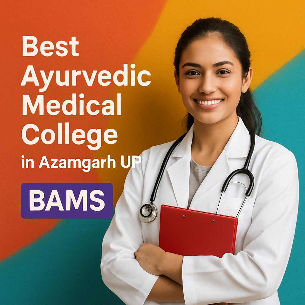List of Best Ayurvedic Medical College in Azamgarh, Uttar Pradesh